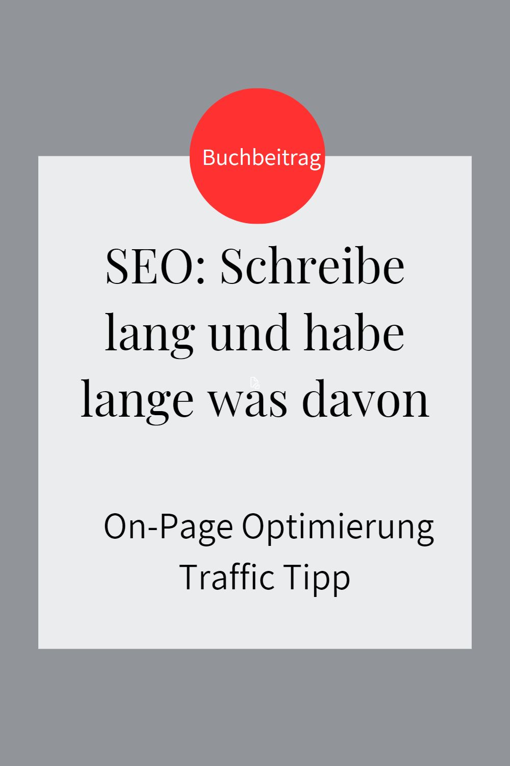 SEO: Schreibe lang und habe lange was davon - On-Page Optimierung leicht gemacht - Stefan Geiger
